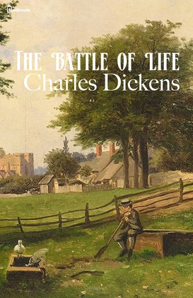 The Battle of Life by Charles Dickens | Earth and Skye